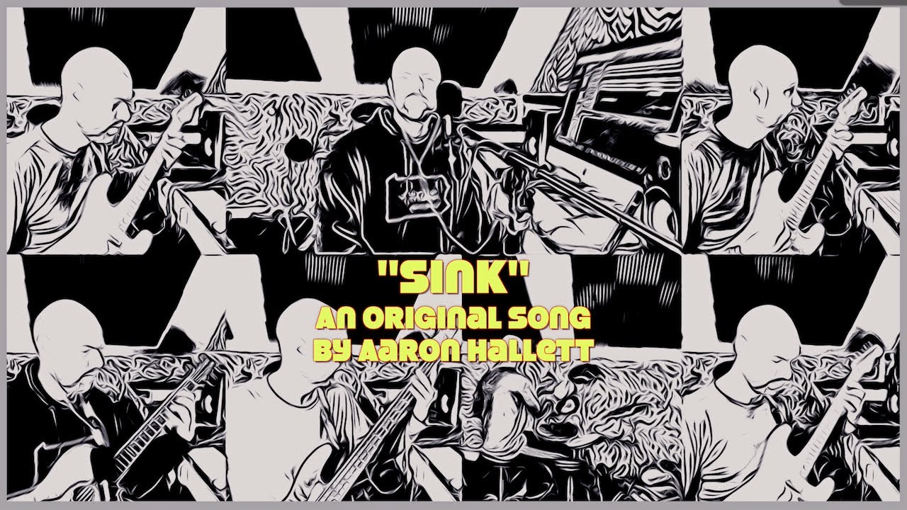 "Sink" an Original Song by Aaron Hallett - YouTube