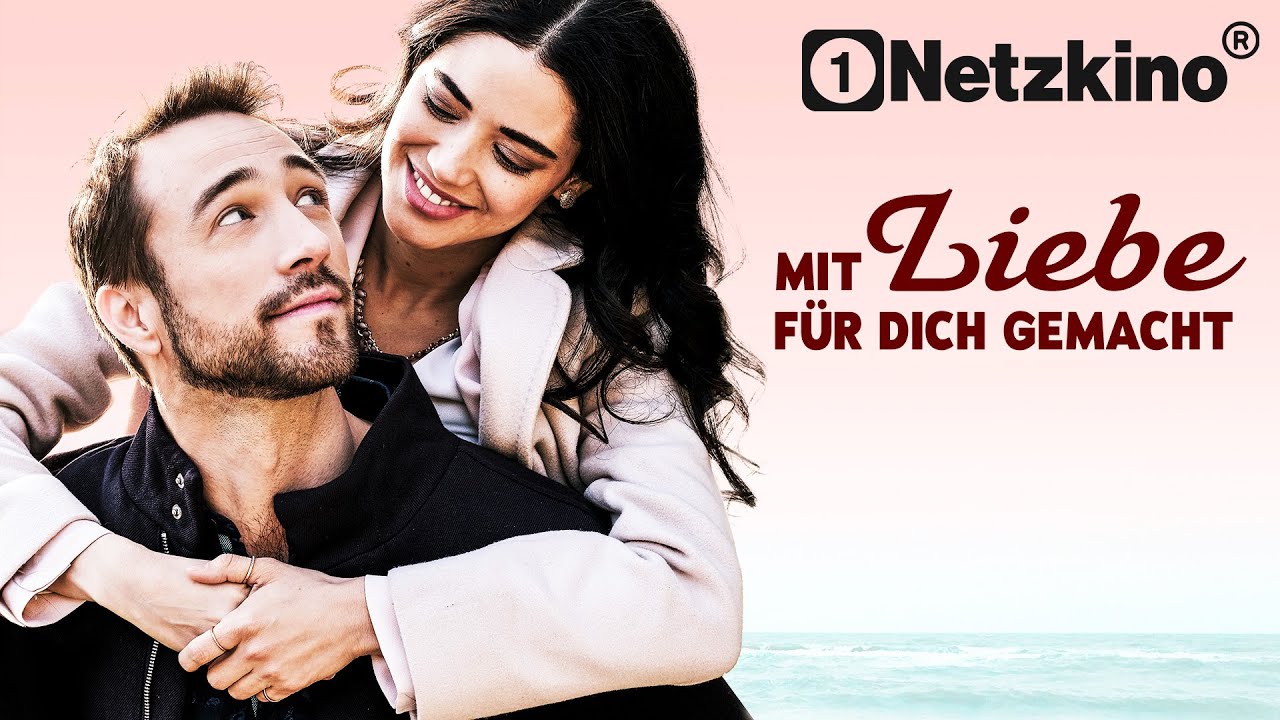 Mit Liebe für dich gemacht (LIEBESKOMÖDIE in voller Länge Deutsch ...