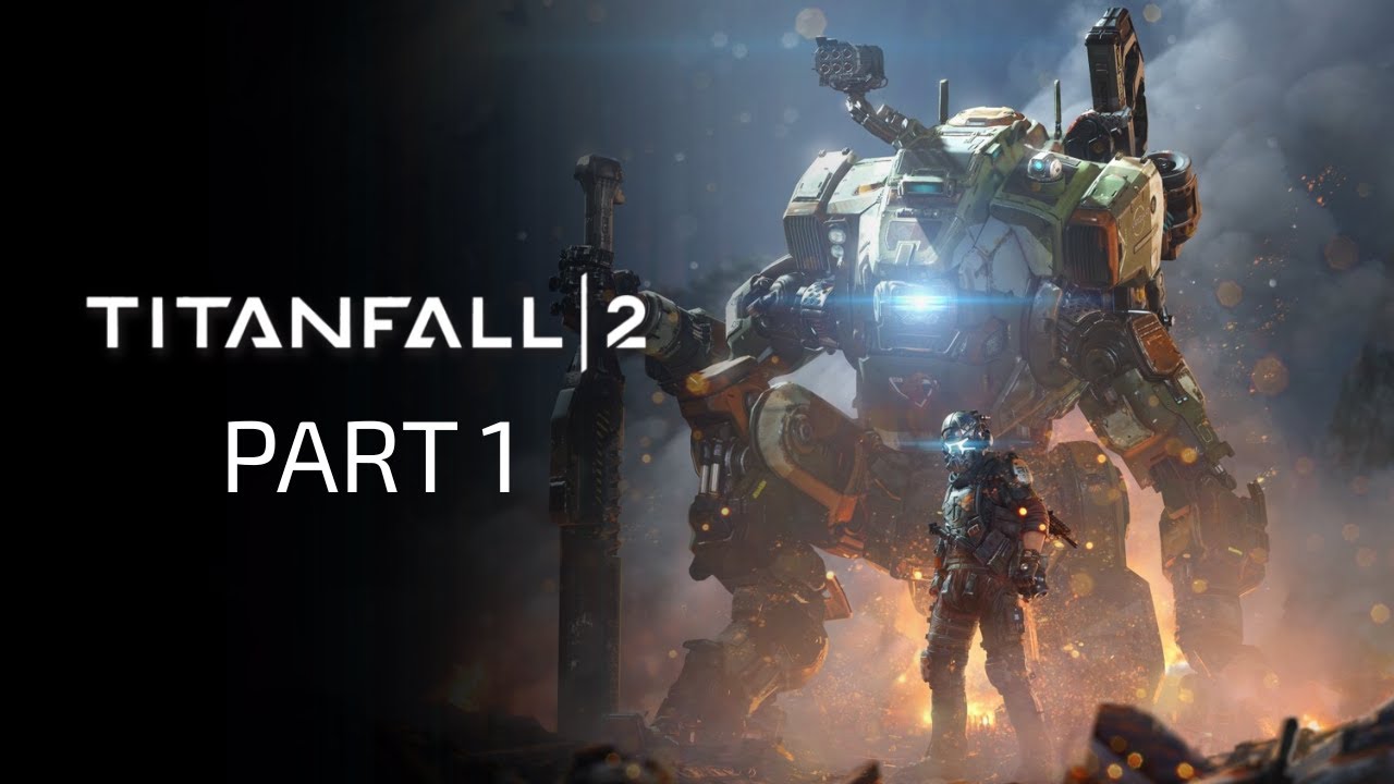 Titanfall 2 | Part 1 - Story Game (Live ShadowGamer) - YouTube