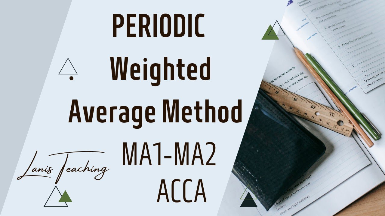 Periodic Weighted Average Method || Cost Classification || MA1-MA2 ...