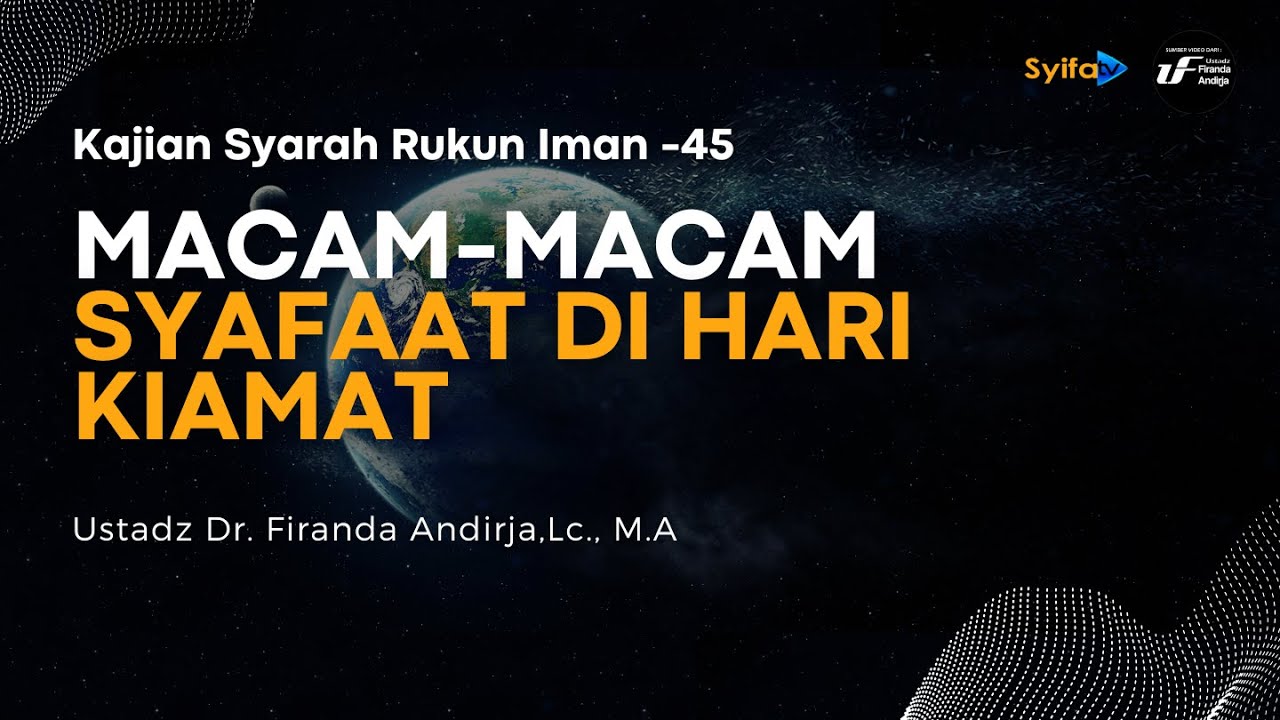 Macam-Macam Syafaat Di Hari Kiamat | Syarah Rukun Iman - Ustadz Dr ...