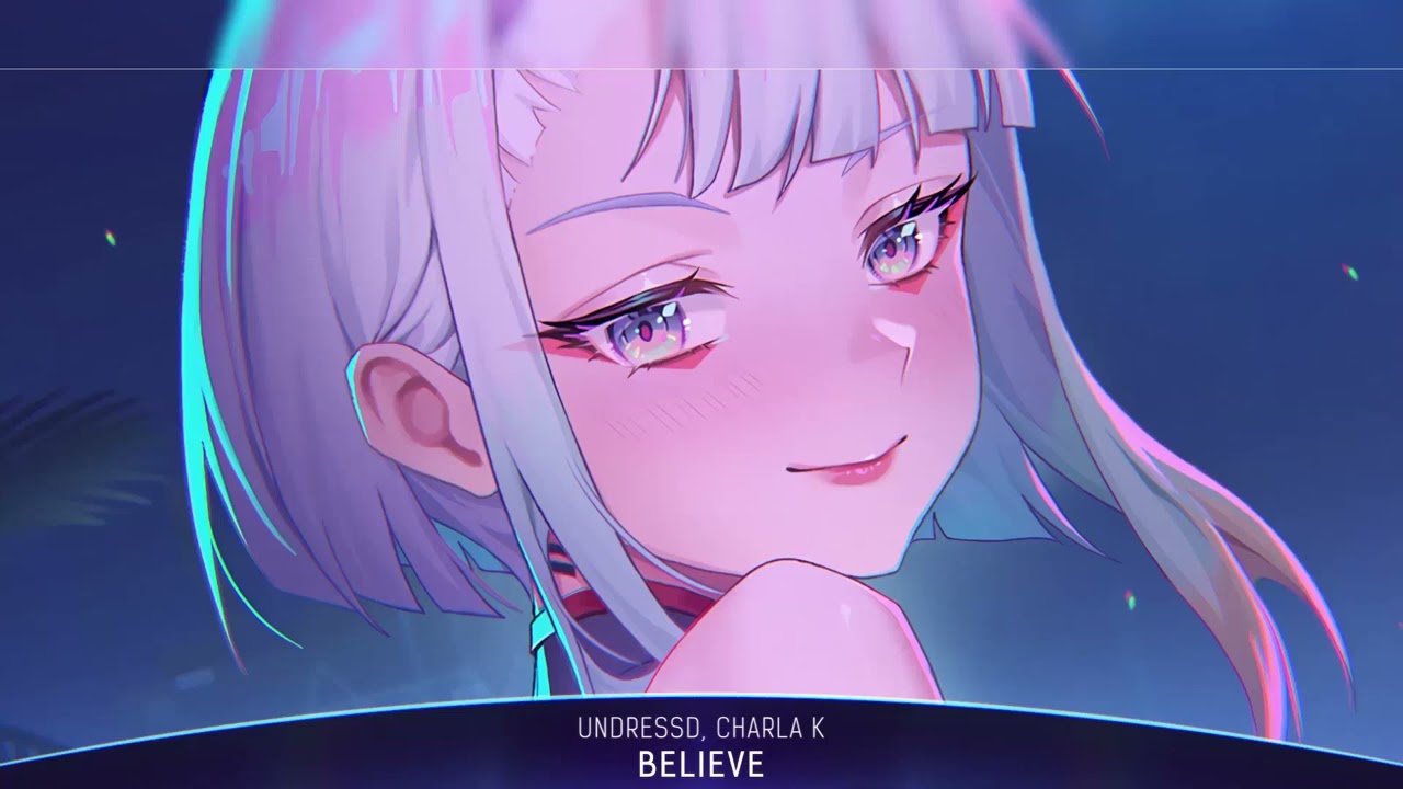 Nightcore Believe Undressd Charla K 1 Hour Youtube
