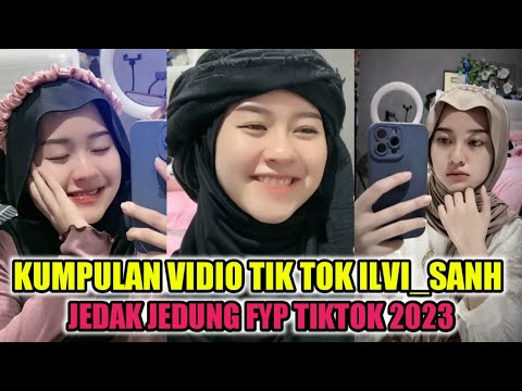 KUMPULAN VIDIO ILVI_SANH VIRAL DI TIKTOK TERBARU 2023