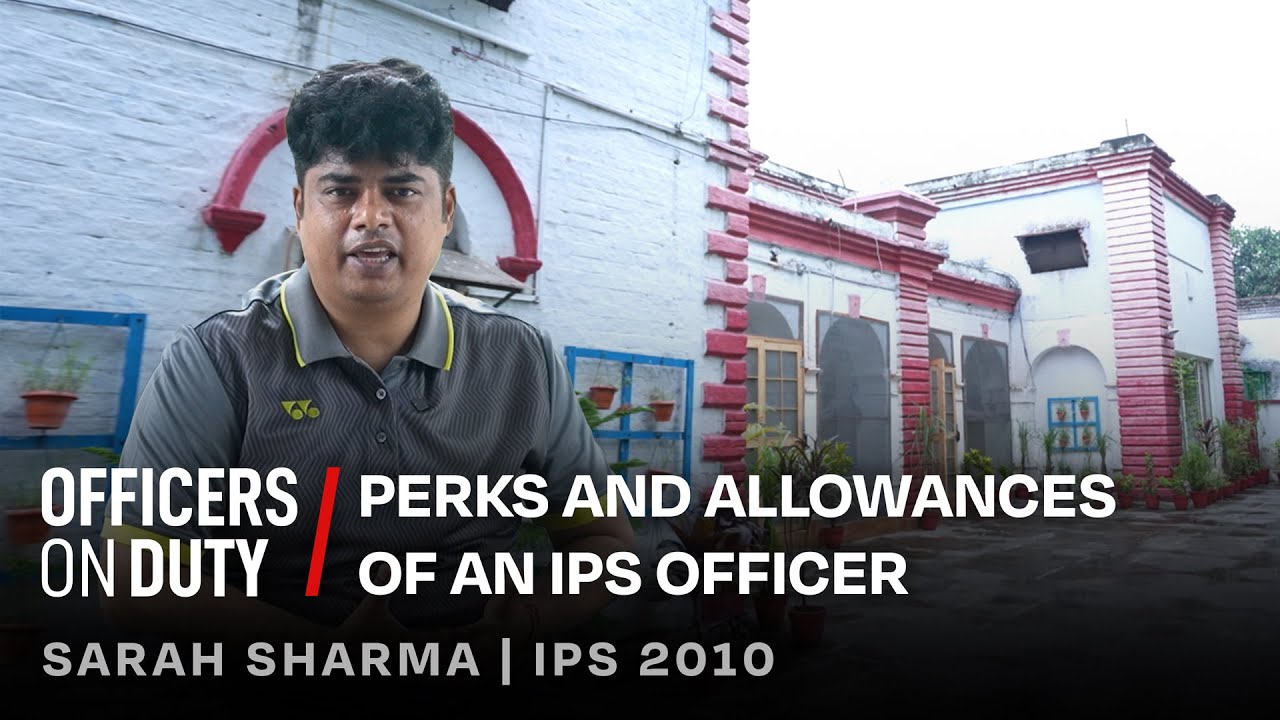 Perks and Allowances of an IPS Officer | IPS Atul Sharma | Officers on ...