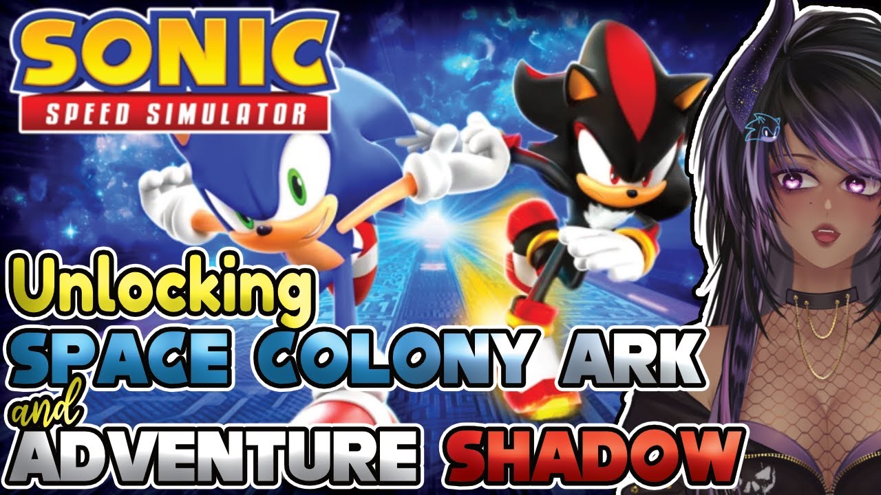 Unlocking Space Colony Ark and Adventure Shadow in Sonic Speed ...