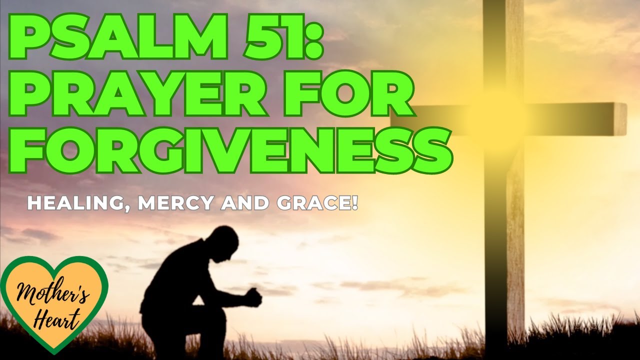 Prayer For Forgiveness Can Change Your Life | Psalm 51| Prayer For ...