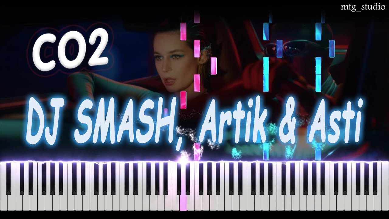 DJ SMASH, Artik & Asti - CO2 | PIANO COVER | КАВЕР НА ПИАНИНО | НОТЫ ...