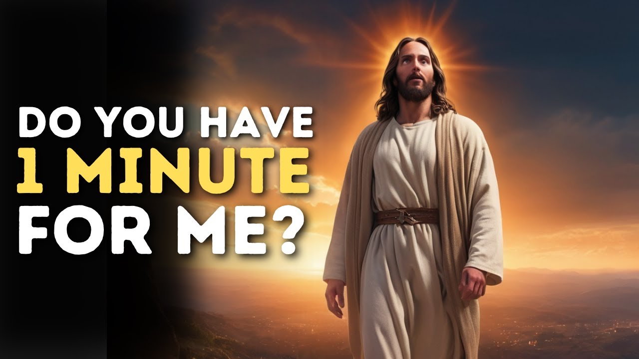 ️DO YOU HAVE 1 MINUTE FOR ME? | God Message for You Today - YouTube