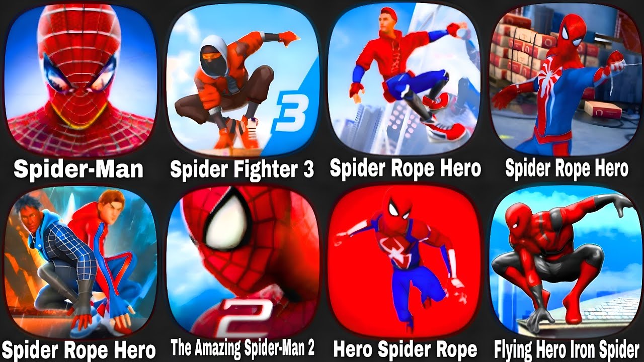 Spider-Man, Spider Fighter 3, Spider Rope Hero, Spider Rope Hero, The ...