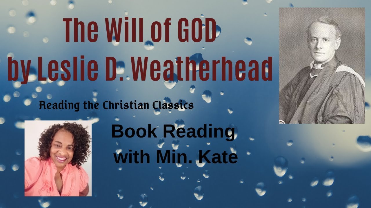 Chp 1 The Will of God by Leslie Weatherhead - YouTube