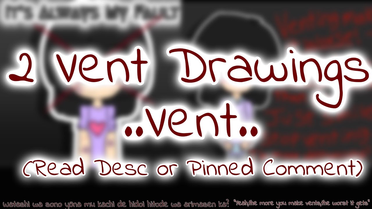 2 Vent Drawings...||Vent..(Read Desc or Pinned Comment...) - YouTube
