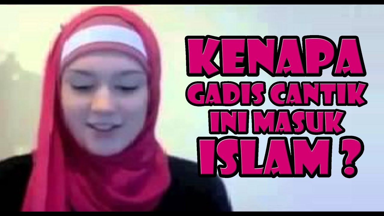 Kenapa Gadis Cantik ini Masuk Islam? - YouTube