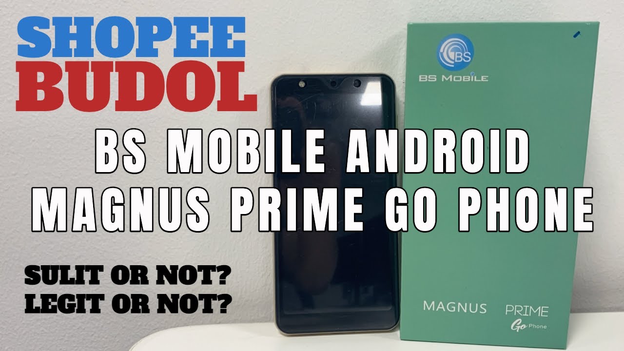 SHOPEE BUDOL #11: BS MOBILE ANDROID MAGNUS PRIME GO PHONE #shopee #androidPhone # ...