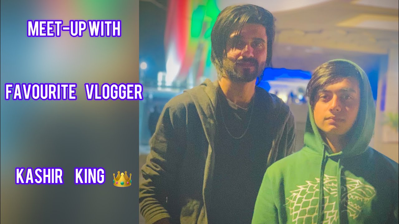 Meet Up With Kashir King 👑 !! Musa Butt Vlogs ️ ️ - YouTube