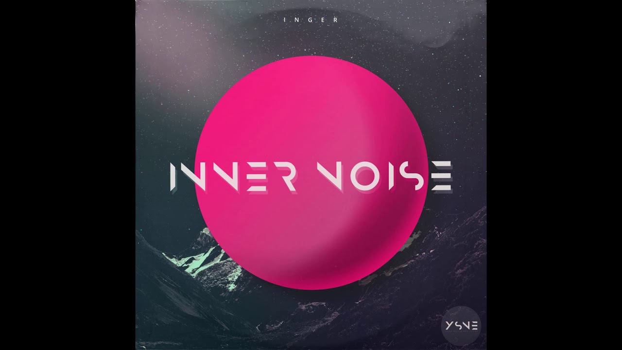 INGER Inner Noise - YouTube