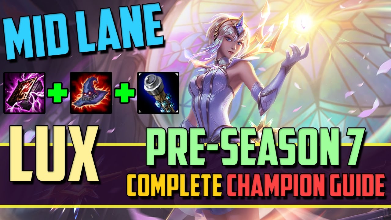 Lux: The Elementalist - League of Legends Champion Guide [PRE-SEASON 7 ...