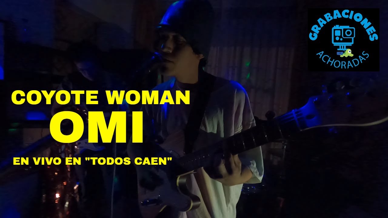 COYOTE WOMAN - Omi (En vivo en "TODOS CAEN") 15/04/2023 - YouTube