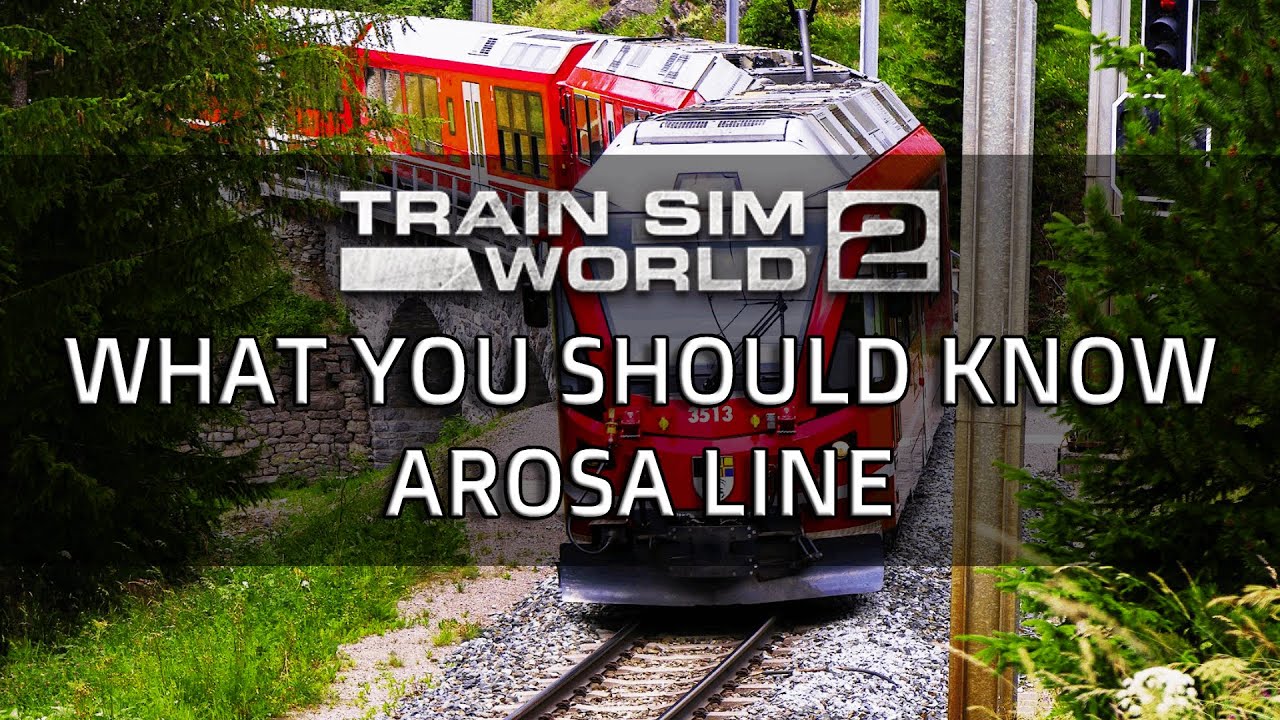Train Sim World 2 - Arosa Line | What You Should Know! - YouTube