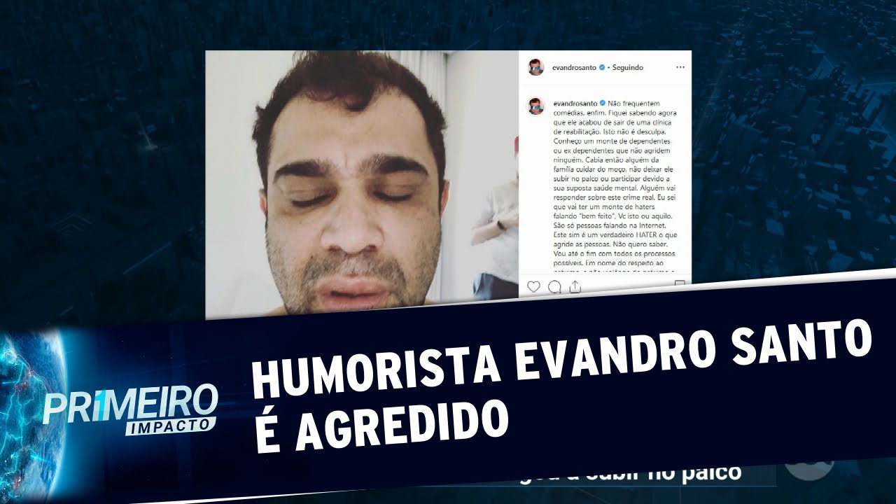 Humorista Evandro Santo é agredido após show em São Paulo | Primeiro ...