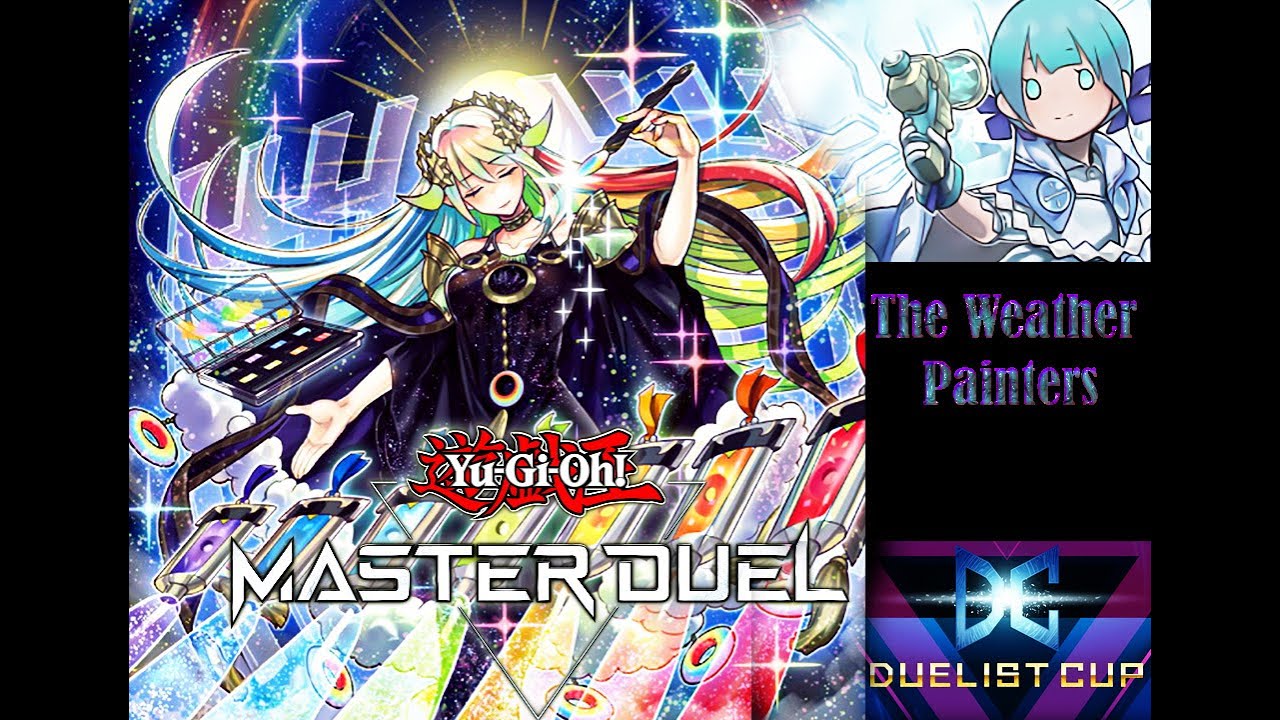 YU-GI-OH! Master Duel - Weather Painters Reaching Max LVL/ Duelist Cup ...
