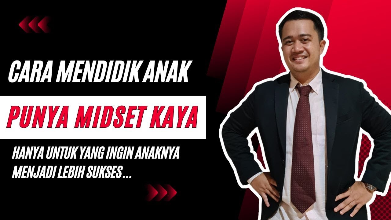 Mendidik Anak Supaya Punya Mindset Orang Kaya - YouTube