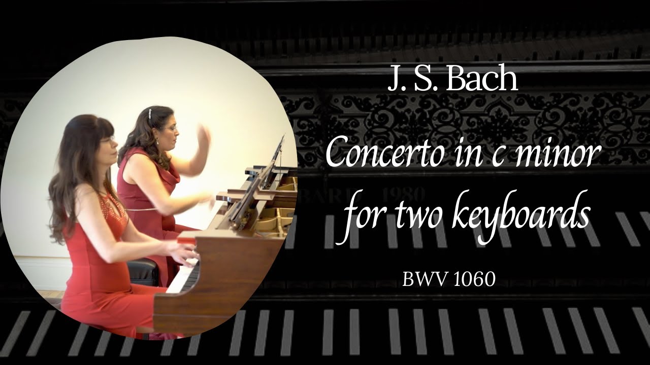 J. S. Bach Concerto for 2 pianos in C minor BWV 1060 - YouTube