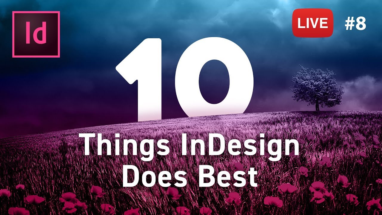 10 Things InDesign Does Best - LIVE stream #8 - YouTube