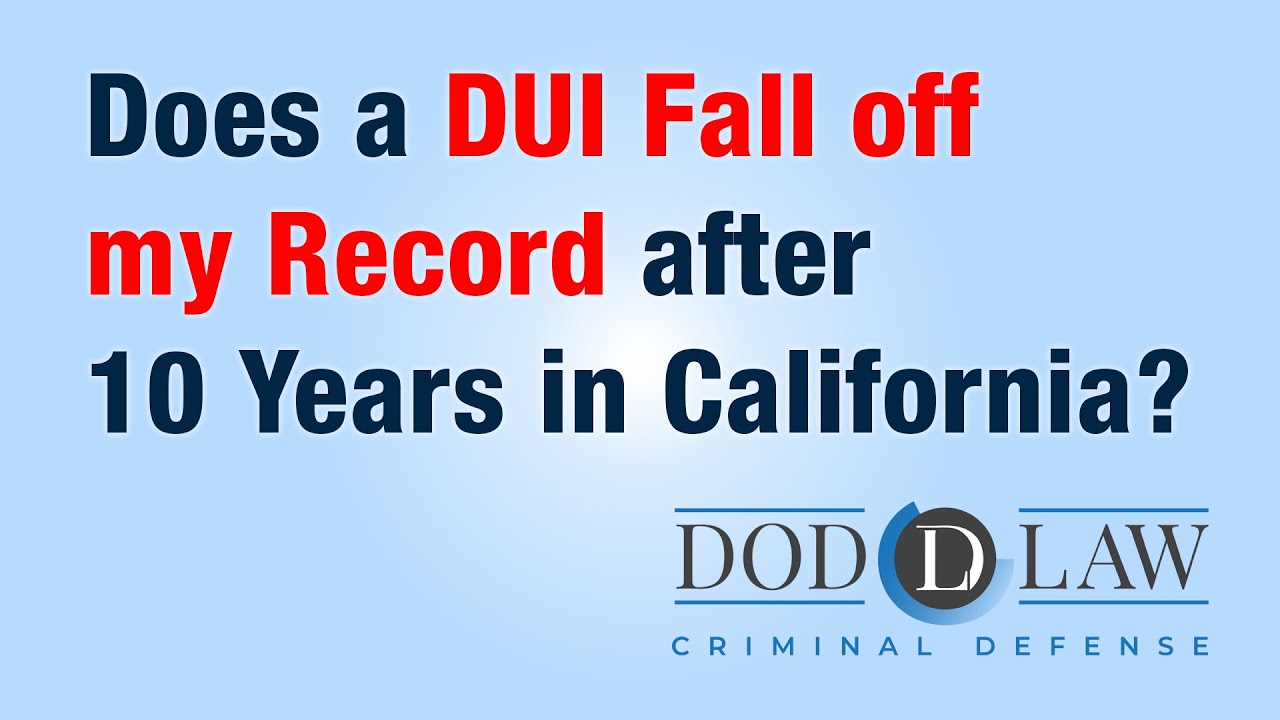 What Happens to Your DUI Record After 10 Years in California? - YouTube