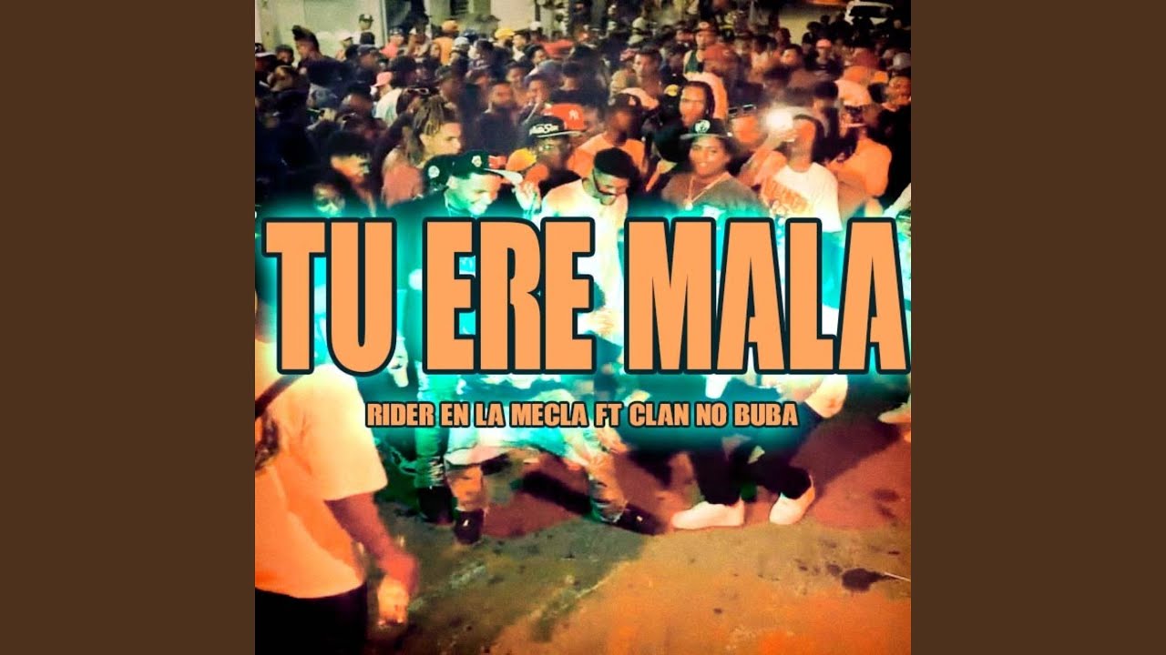 Tú Ere Mala - YouTube Music