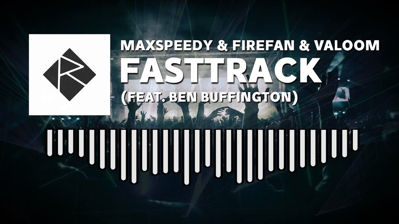 Maxspeedy & FireFan & VaLoom - Fasttrack (feat. Ben Buffington) - YouTube