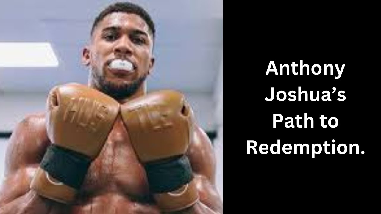 “Resurgence of a Champion: Anthony Joshua’s Journey Back to Glory”. # ...