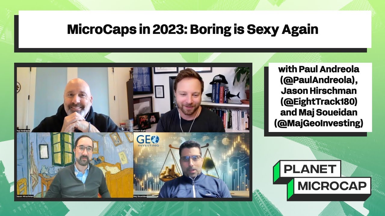 MicroCaps in 2023: Boring is Sexy Again with Paul Andreola, Jason Hirschman, Maj Soueidan - YouTube