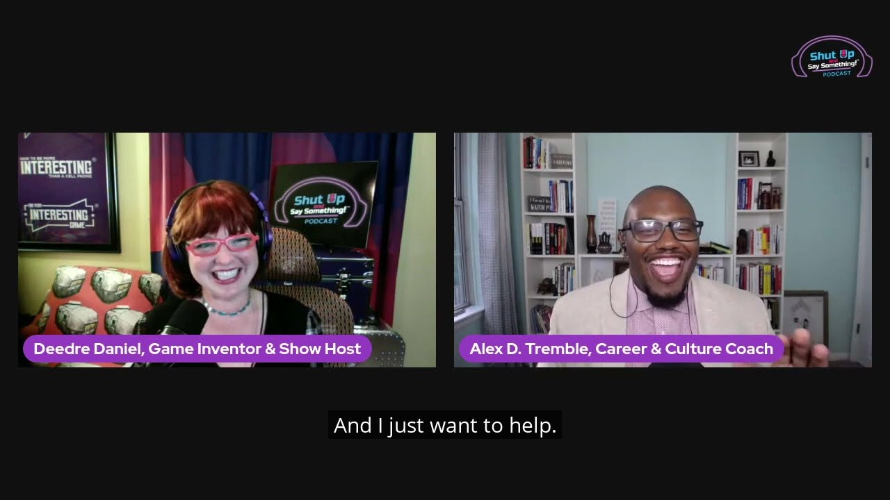 Shut Up and Say Something!® Episode #13 with Deedre Daniel and Alex ...