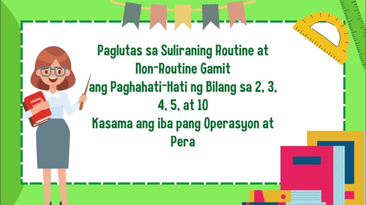 MATH 2 QUARTER 3 WEEK 4 Paglutas sa Suliraning Routine at Non-Routine Gamitang Paghati-hati ...