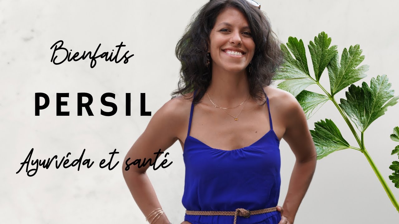 Bienfaits du PERSIL - nutrition; digestion; ayurveda - YouTube