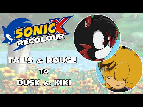 Sonic X Recolor: Tails & Rouge to Dusk & Kiki - YouTube