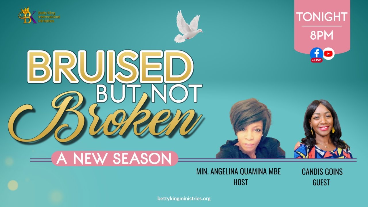 BKIM Bruised But Not Broken w/ Min. Angelina Quamina MBE & Min. Candis ...