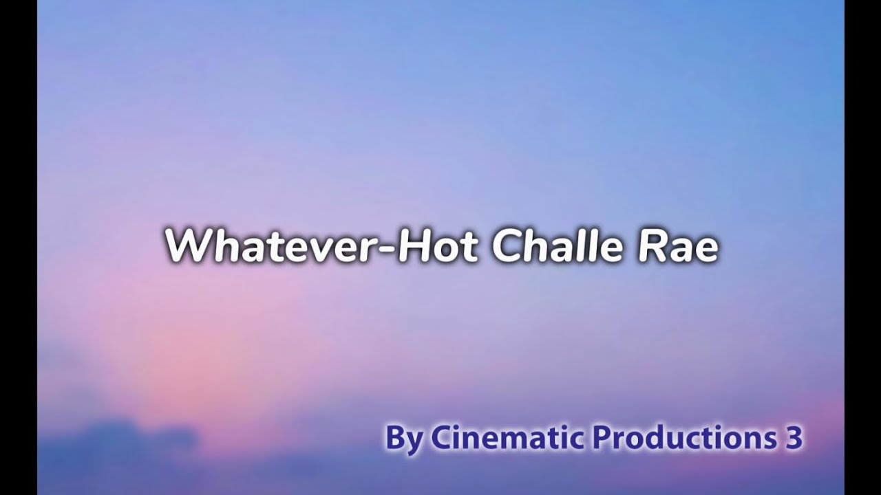 Whatever-Hot Challe Rae - YouTube