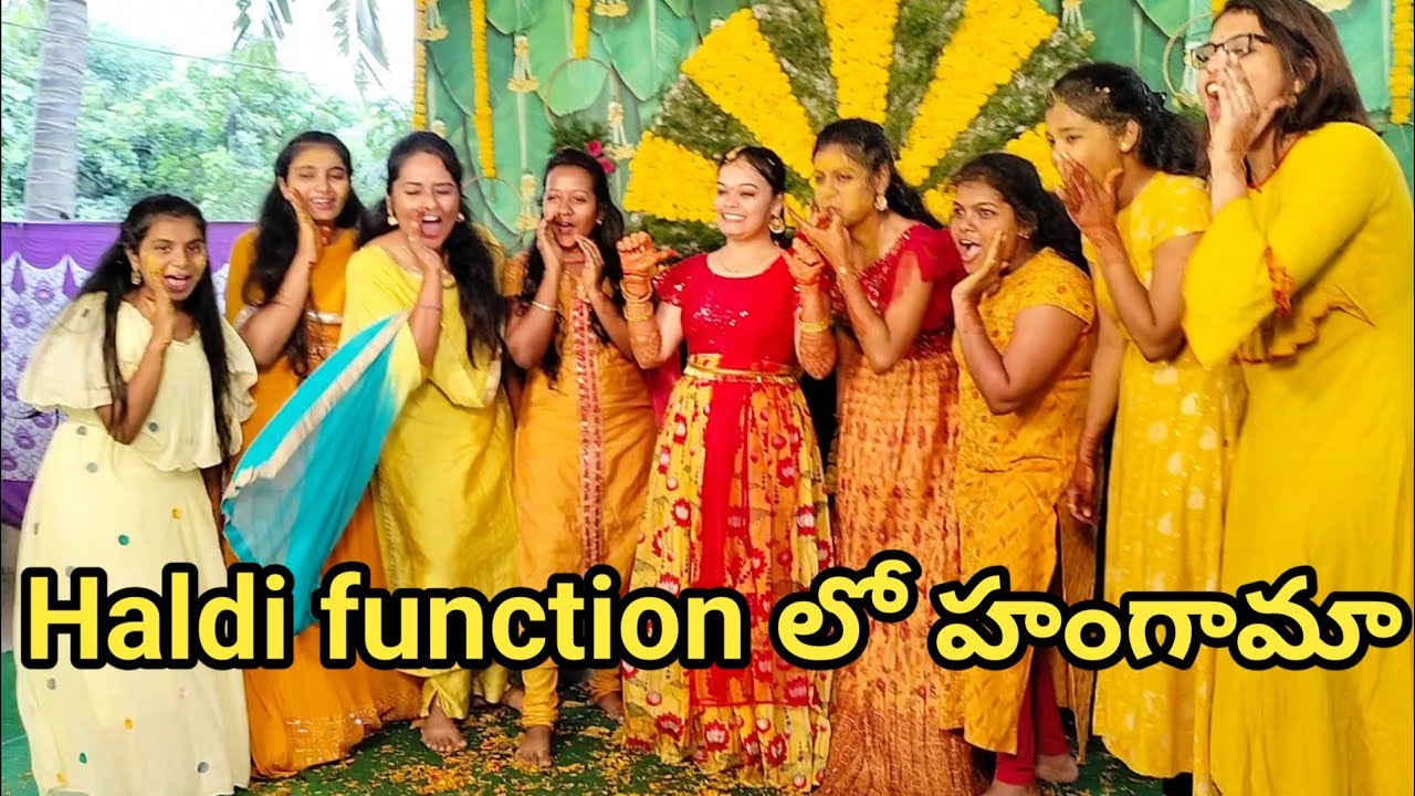 haldi function లో మేము చేసిన హంగామా || haldi vlog - YouTube