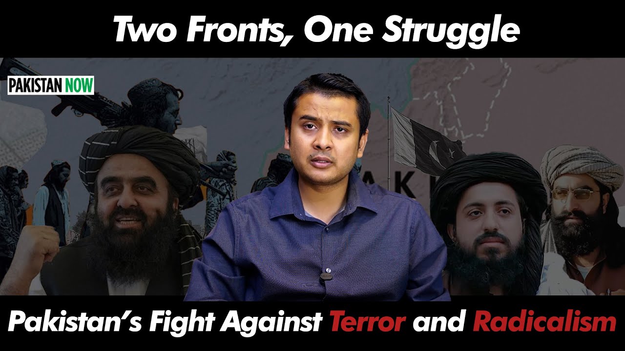 Two Fronts, One Struggle Pakistan’s Fight Against Terror and Radicalism ...