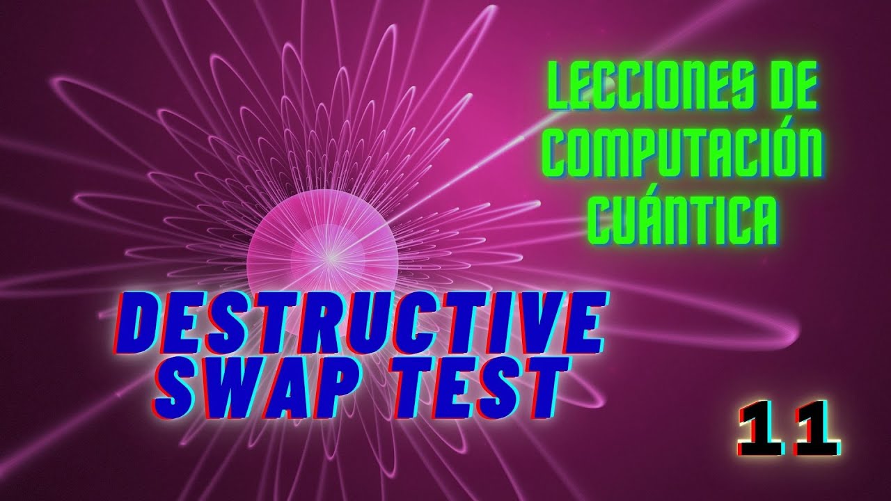 Destructive SWAP Test. Lecciones de Computación Cuántica 11. - YouTube