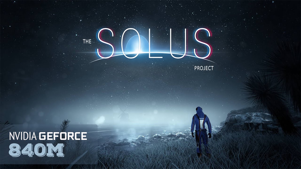 The Solus Project - Laptop gameplay and benchmark Nvidia | 840m | 940m ...