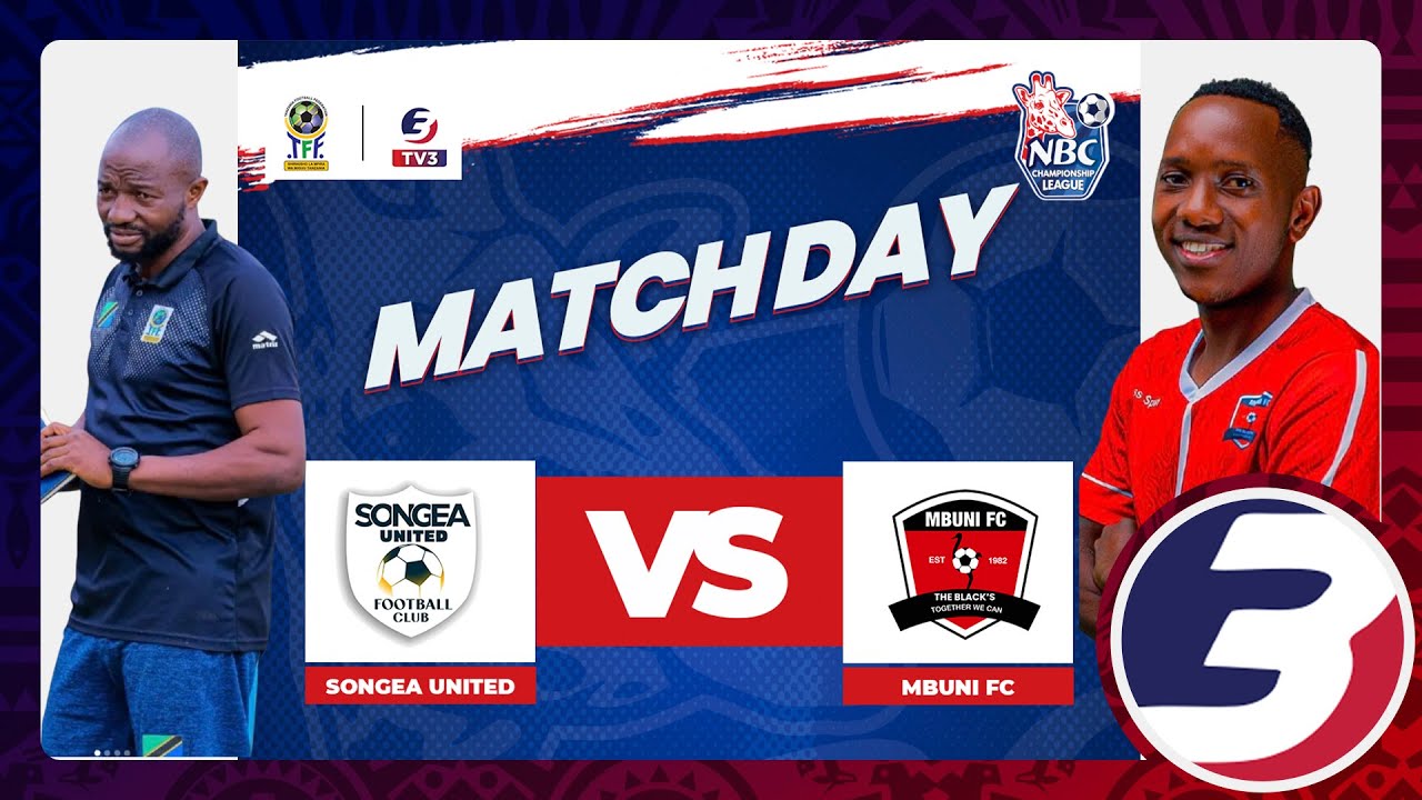 #LIVE: SONGEA UNITED FC VS MBUNI FC | NBC CHAMPIONSHIP LEAGUE 2024/2025 ...