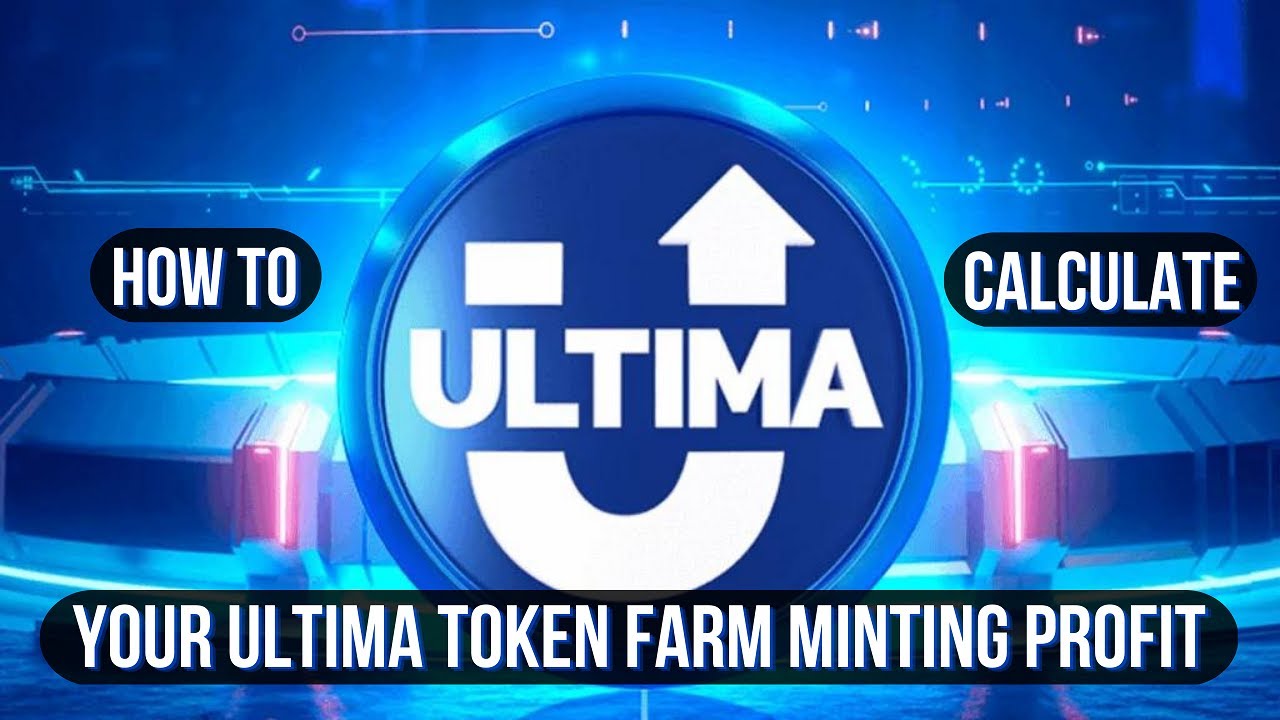 HOW TO CALCULATE YOUR ULTIMA TOKEN FARM MINTING PROFIT - YouTube