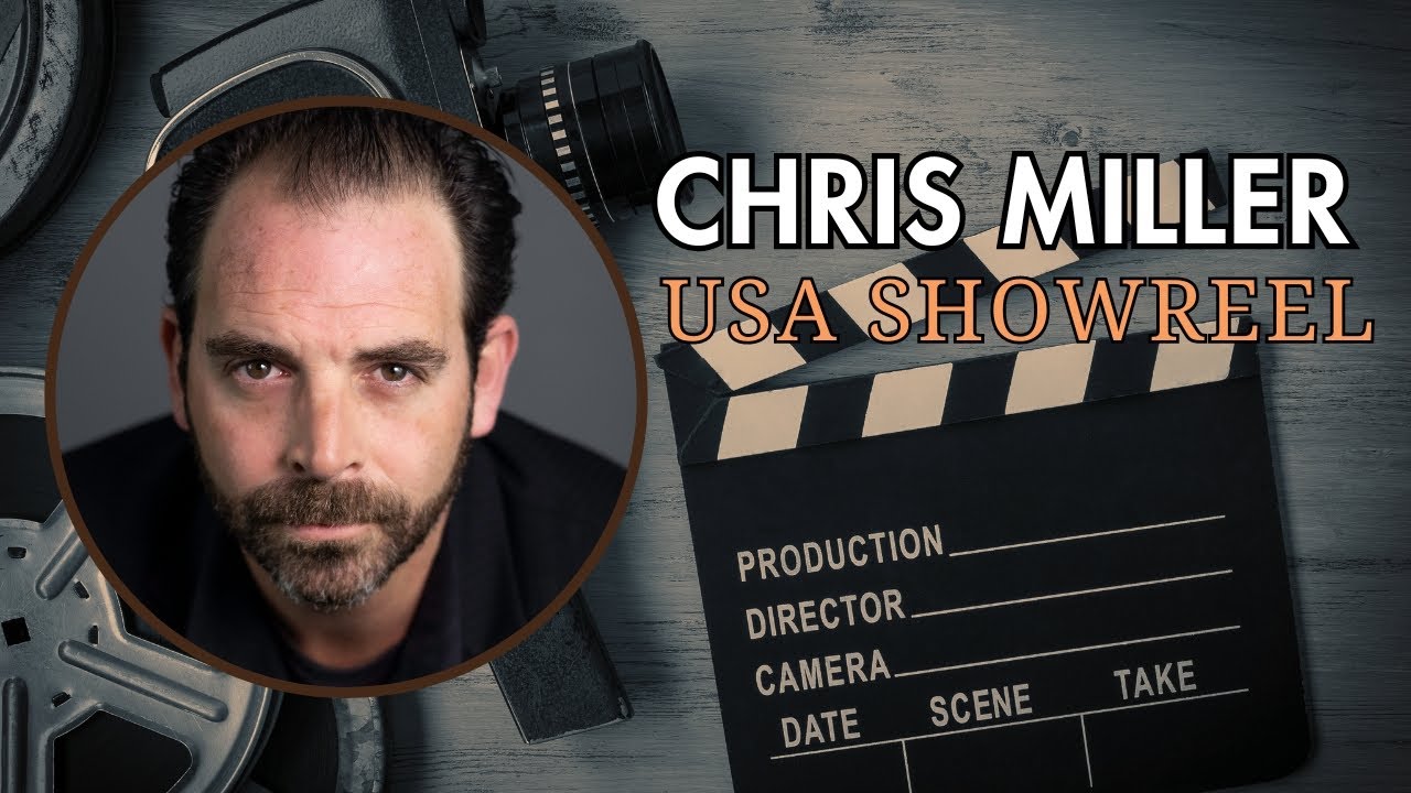 CHRIS MILLER | Actor | USA Showreel - YouTube