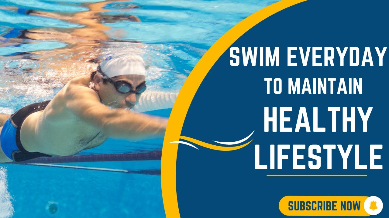 Swim Everyday to maintain Healthy Lifestyle - YouTube