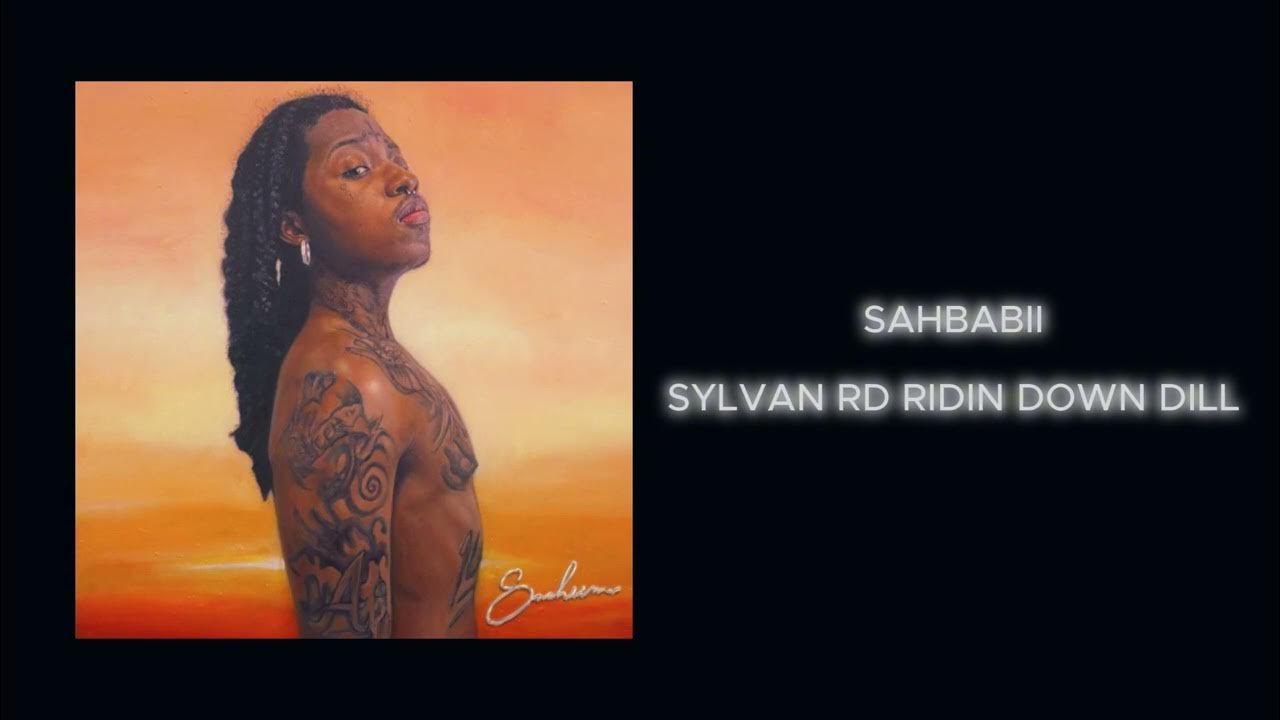 SAHBABII - SYLVAN RD RIDIN DOWN DILL {432 HZ} - YouTube