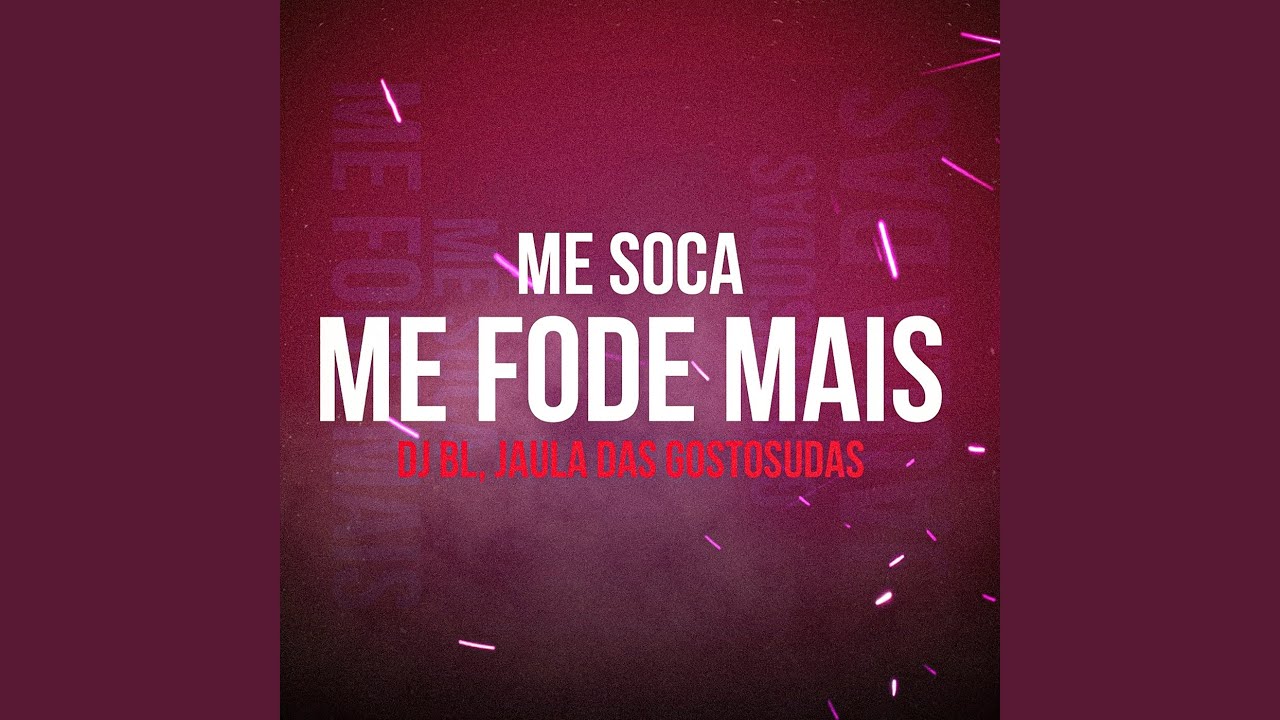 Me Soca Me Fode Mais Youtube 9484