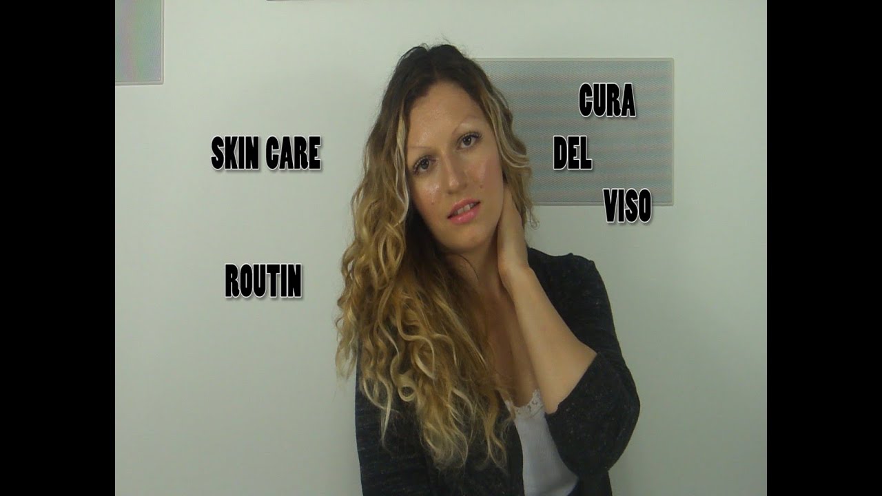 Cura del viso - Skin care routine - YouTube