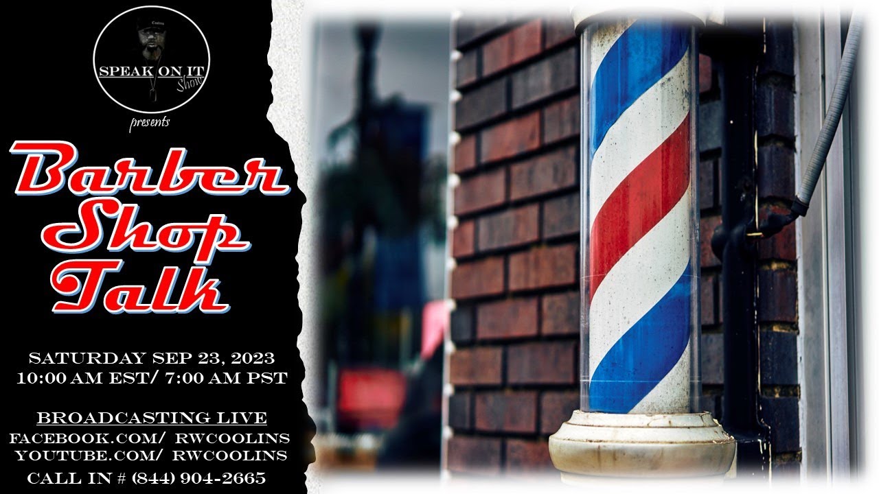 Speak On It Show - 2023:Episode 29/ Barber Shop Talk - YouTube